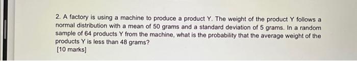 Solved 2. A factory is using a machine to produce a product | Chegg.com