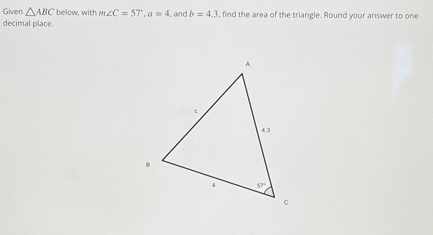 Solved Given ????ABC ﻿below, with m?C=57°,a=4, ﻿and b=4.3, | Chegg.com