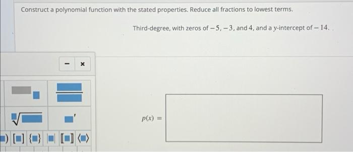 Solved Construct a polynomial function with the stated | Chegg.com