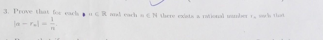 Solved 3. Prove that for each a∈R and each n∈N there exists | Chegg.com