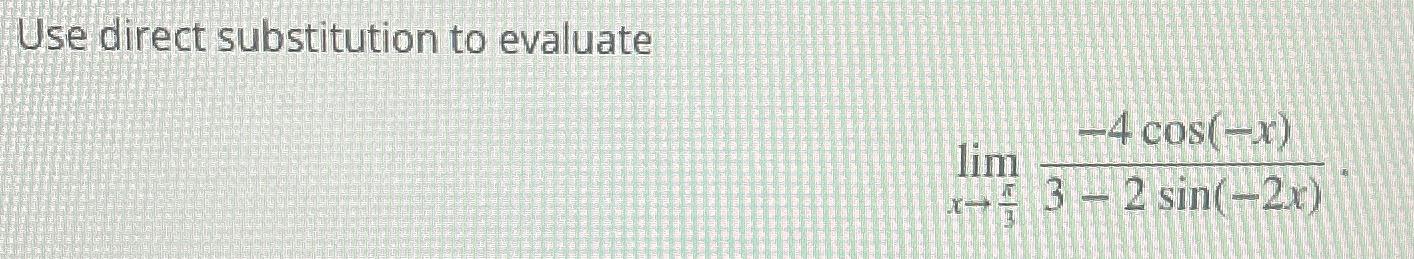 Solved Use direct substitution to | Chegg.com