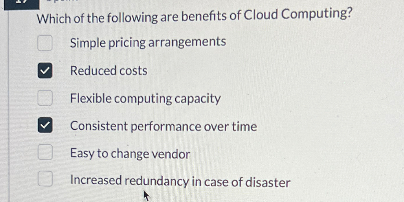 Solved Which of the following are benefits of Cloud | Chegg.com