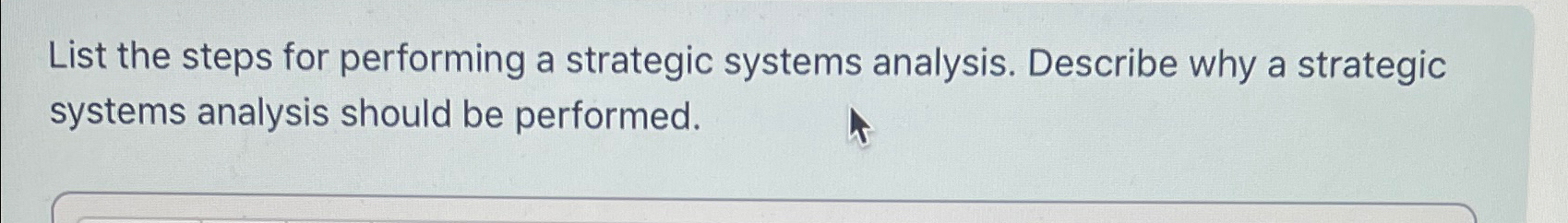Solved List the steps for performing a strategic systems | Chegg.com