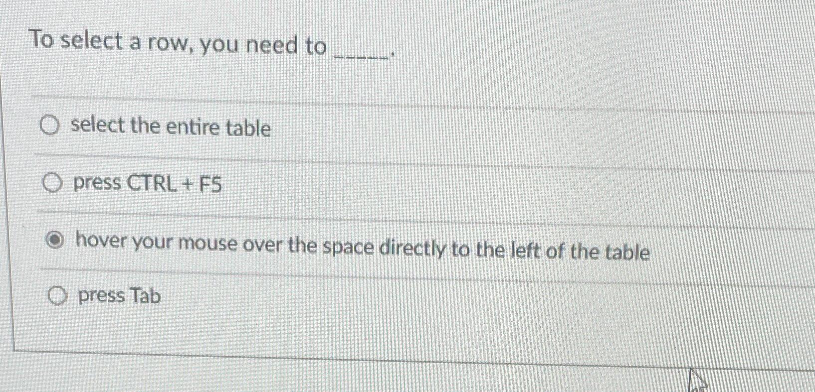 Solved To select a row, you need toselect the entire | Chegg.com