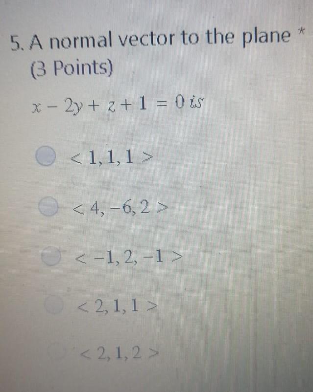 Solved * 5. A normal vector to the plane (3 Points) x - 2y + | Chegg.com