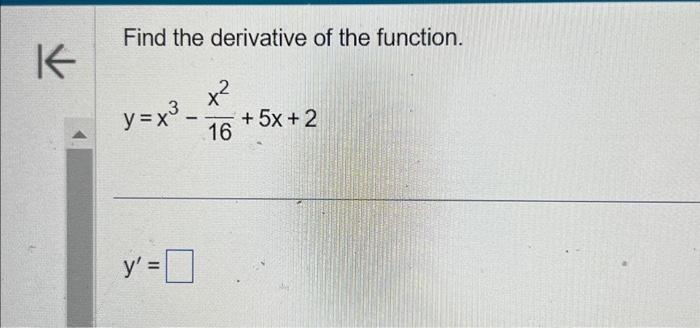 Solved Find the derivative of the function. y=x3−16x2+5x+2 | Chegg.com