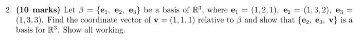Solved 2. (10 marks) Let β={e1,e2,e3} be a basis of R3, | Chegg.com