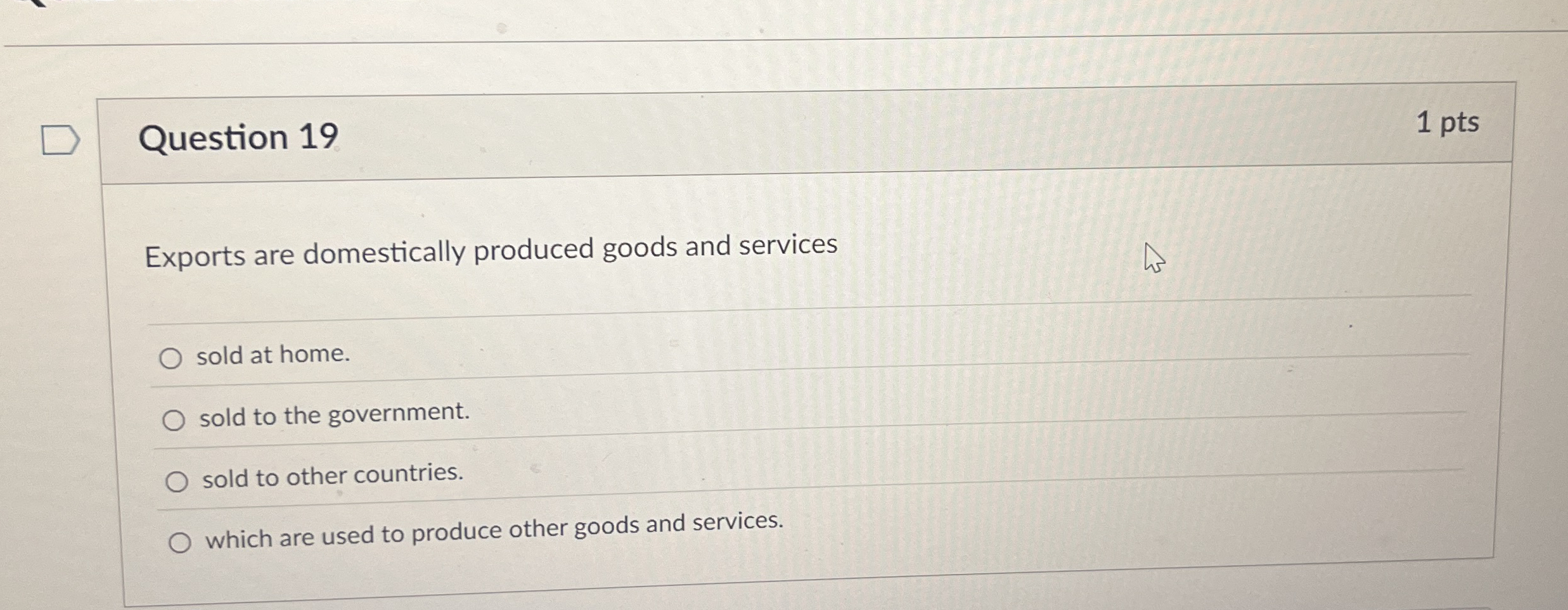 Solved Question 191 ﻿ptsExports are domestically produced | Chegg.com