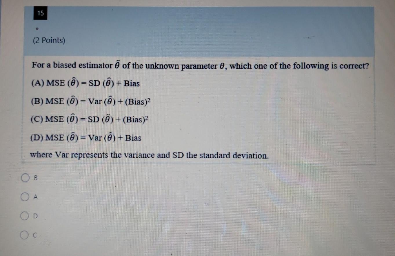 Solved 15 (2 Points) For a biased estimator Ô of the unknown | Chegg.com