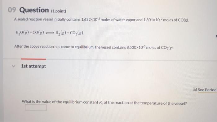 Solved 09 Question (1 point) A sealed reaction vessel | Chegg.com