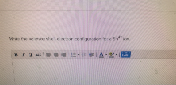 Solved Write the valence shell electron configuration for a | Chegg.com