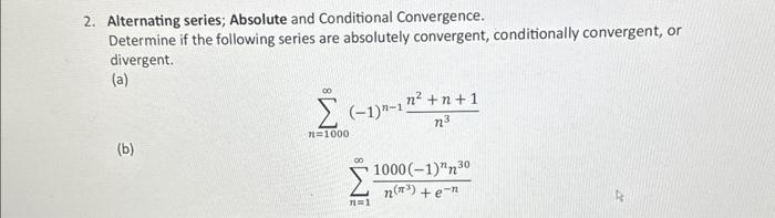 Solved 2. Alternating series; Absolute and Conditional | Chegg.com