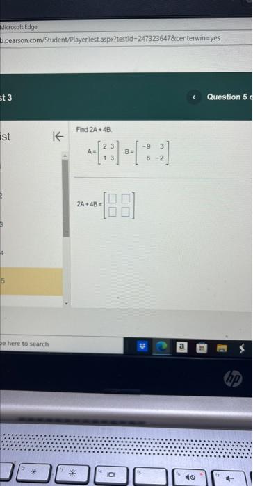 Solved Find 2A+4B A=[2133]B=[−963−2] 2A+4B=[− ] | Chegg.com