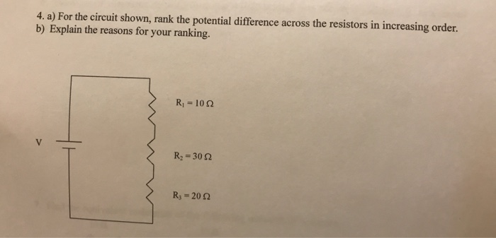 Solved 4. a) For the circuit shown, rank the potential | Chegg.com