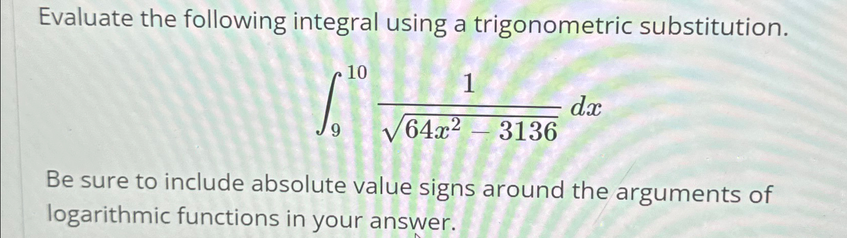 Solved Evaluate the following integral using a trigonometric | Chegg.com