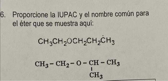 Solved 6. Proporcione la IUPAC y el nombre común para у el | Chegg.com