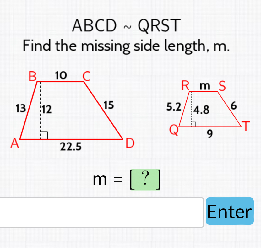 Solved ABCD∼ ﻿QRSTFind the missing side length, m.m=[?]Enter | Chegg.com