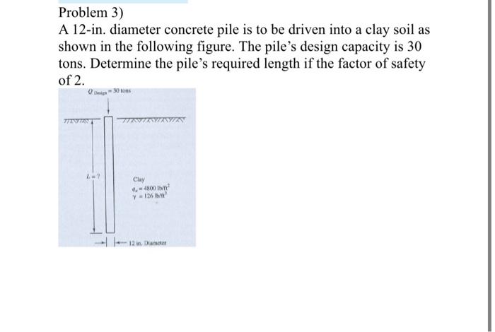 Solved Problem 3) A 12 -in. diameter concrete pile is to be | Chegg.com