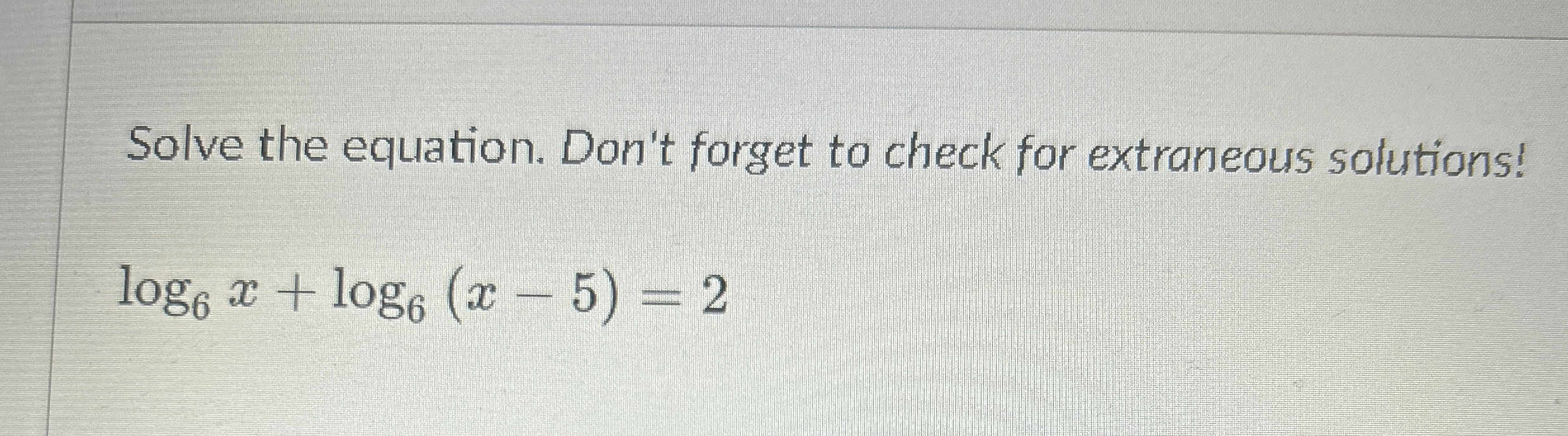 Solved Solve the equation. Don't forget to check for | Chegg.com