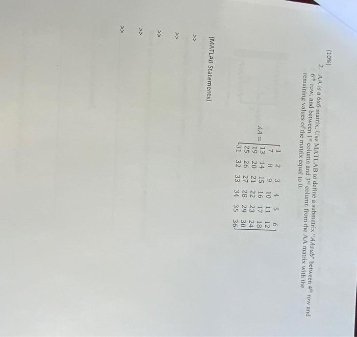 Solved 10 2 Aa Is A 6x6 Matrix Use Matlab To Define A