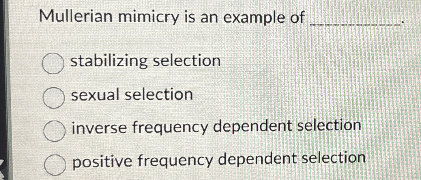 Solved Mullerian mimicry is an example of q,stabilizing | Chegg.com