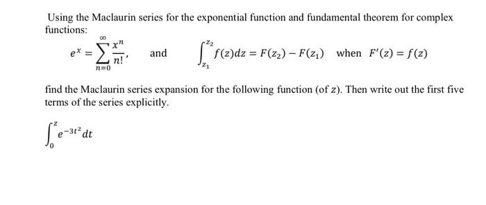 Solved Using the Maclaurin series for the exponential | Chegg.com