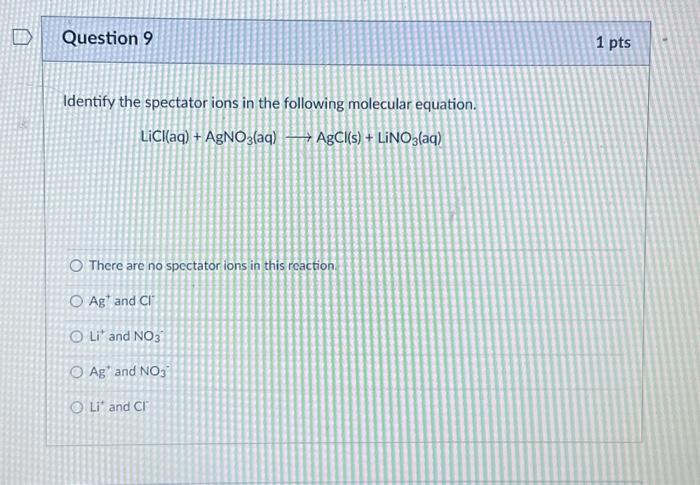 Solved Identify the spectator ions in the following | Chegg.com