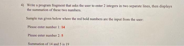 Solved 4) Write a program fragment that asks the user to | Chegg.com