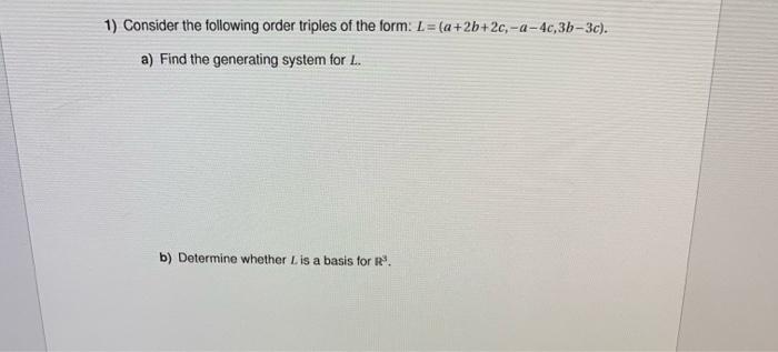 Solved 1) Consider the following order triples of the form: | Chegg.com