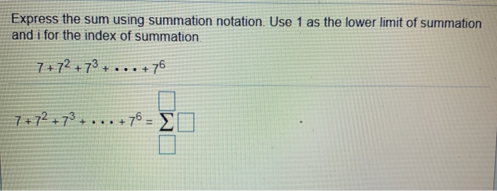 Solved Express the sum using summation notation. Use 1 as | Chegg.com
