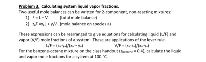 Solved Problem 3. Calculating system liquid vapor fractions. | Chegg.com