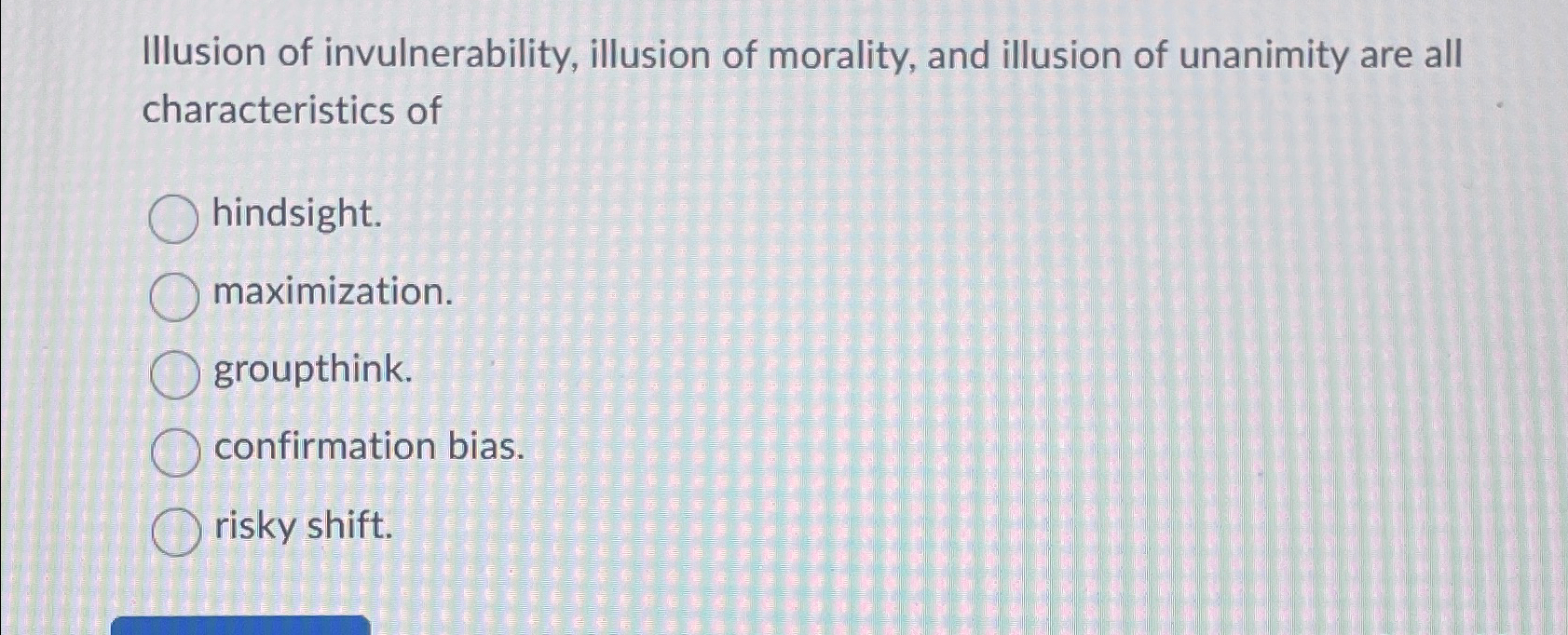 Solved Illusion of invulnerability, illusion of morality, | Chegg.com