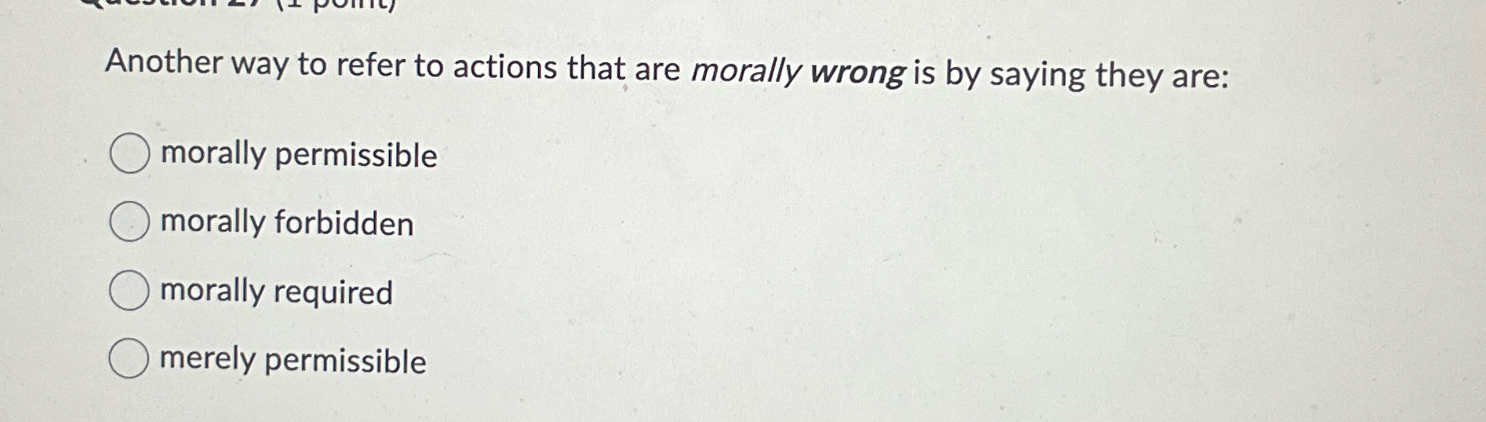 Solved Another way to refer to actions that are morally | Chegg.com