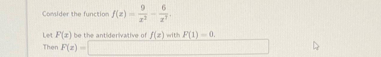 Solved Consider the function f(x)=9x2-6x7.Let F(x) ﻿be the | Chegg.com