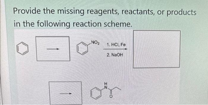 Solved Provide the missing reagents, reactants, or products | Chegg.com