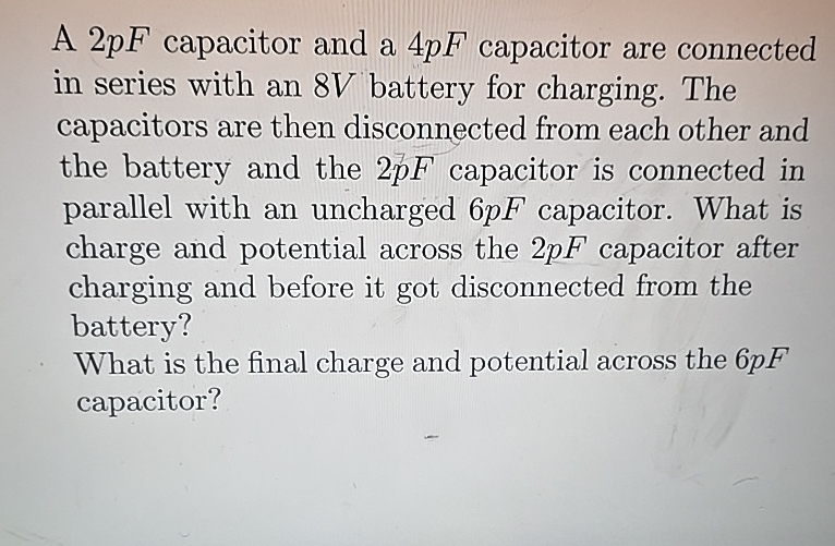 Solved A 2pF ﻿capacitor and a 4pF ﻿capacitor are connected | Chegg.com