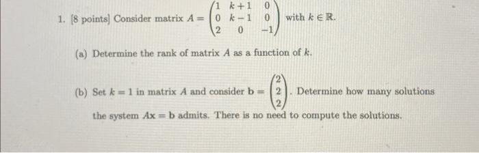 Solved consider matrix A = (1 k+1 0) with k in R | Chegg.com