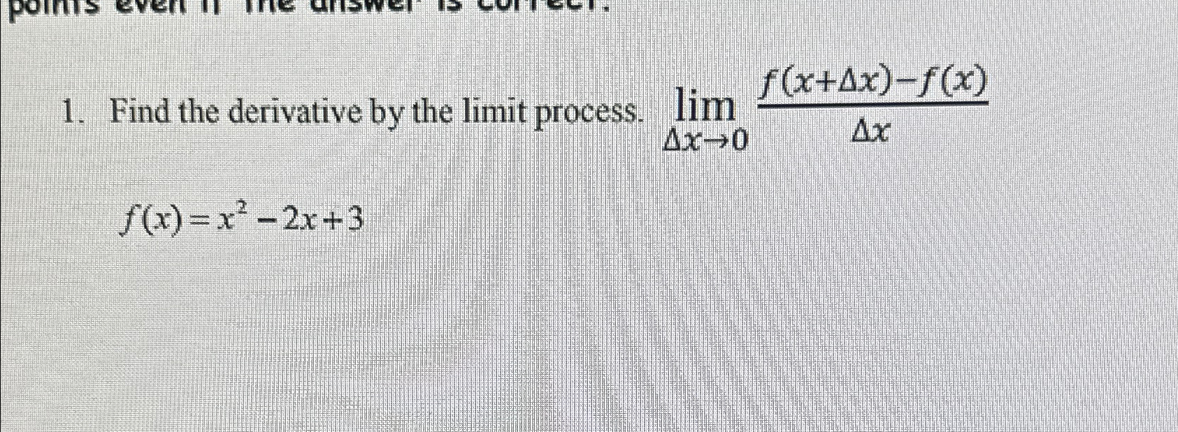 Solved Find the derivative by the limit process. | Chegg.com