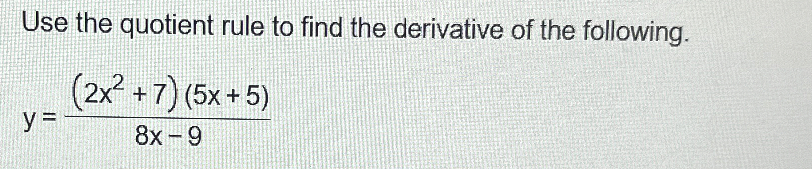 Solved Use the quotient rule to find the derivative of the | Chegg.com