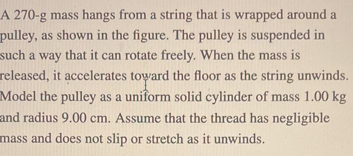 Solved A 270-g mass hangs from a string that is wrapped | Chegg.com