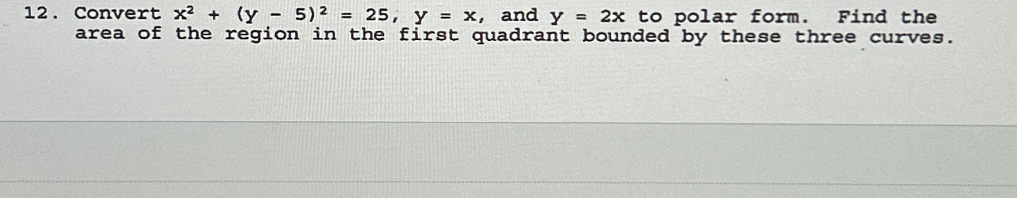Solved Convert x2+(y-5)2=25,y=x, ﻿and y=2x ﻿to polar form. | Chegg.com
