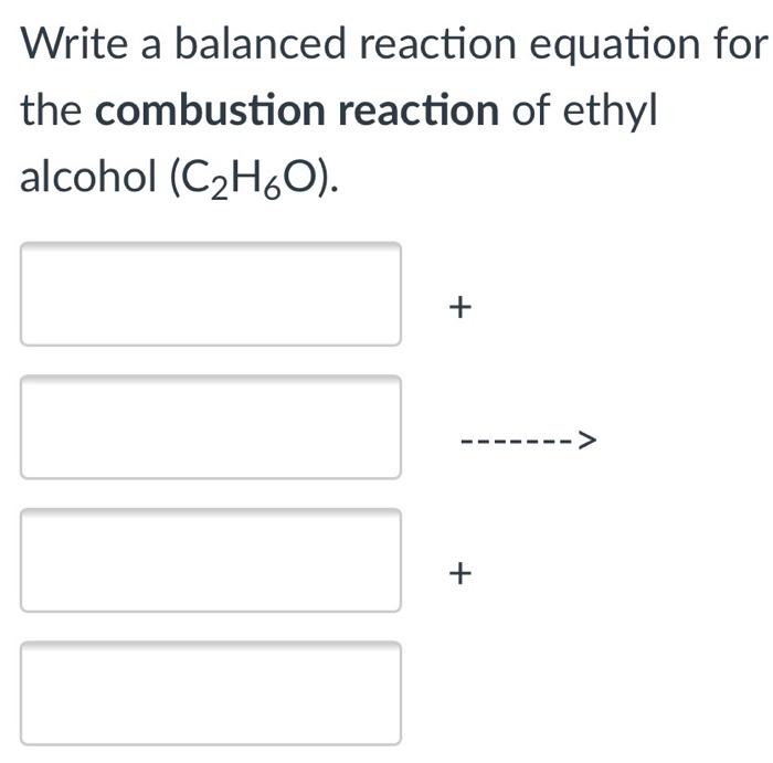 Solved Write a balanced reaction equation for the combustion | Chegg.com