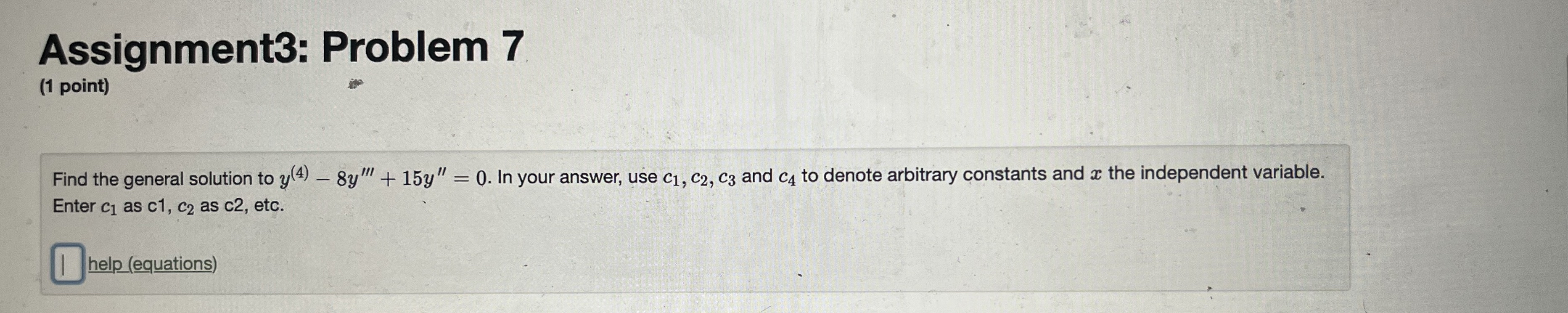 Solved Assignment3: Problem 7(1 ﻿point)Find the general | Chegg.com