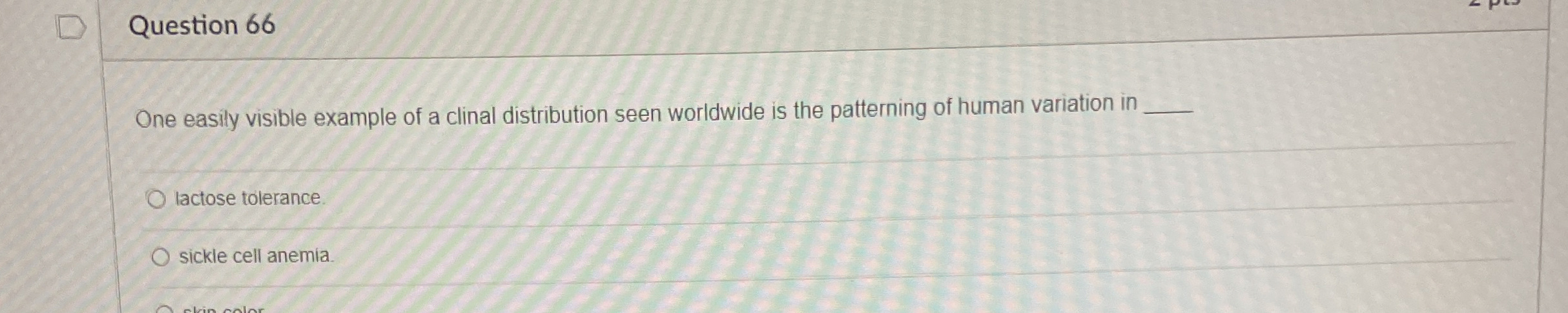 Solved Question 66One easily visible example of a clinal | Chegg.com