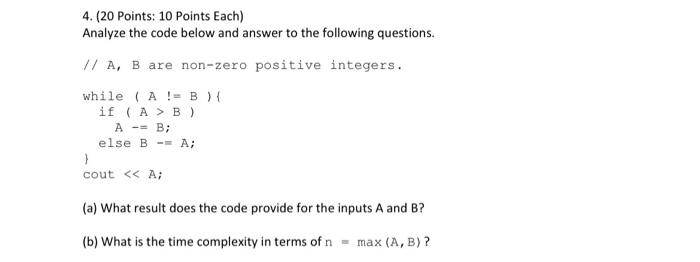 Solved 4. (20 Points: 10 Points Each) Analyze the code below | Chegg.com Solved 4. (20 Points: 10 Points Each) Analyze the code below | Chegg.com