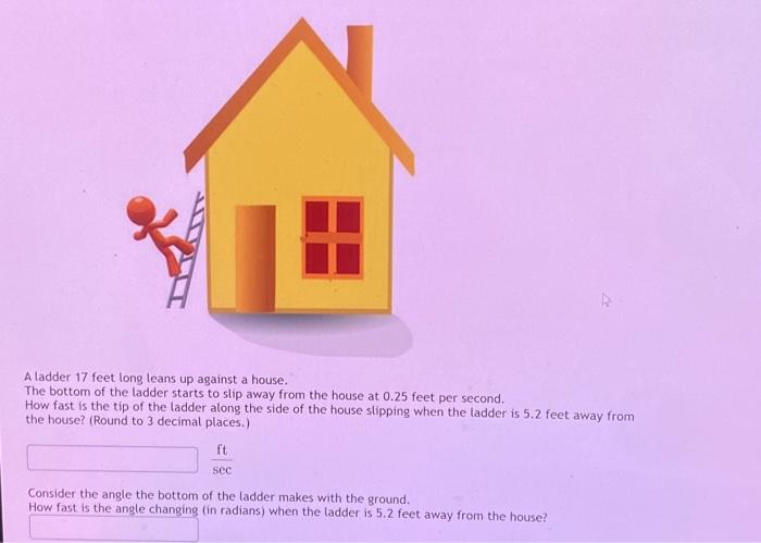 Solved A ladder 17 feet long leans up against a house. The | Chegg.com