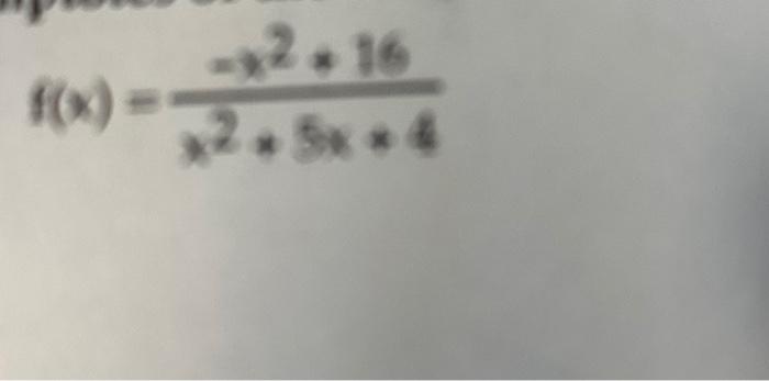 Solved f(x)=x2+5x+4−x2+16 | Chegg.com
