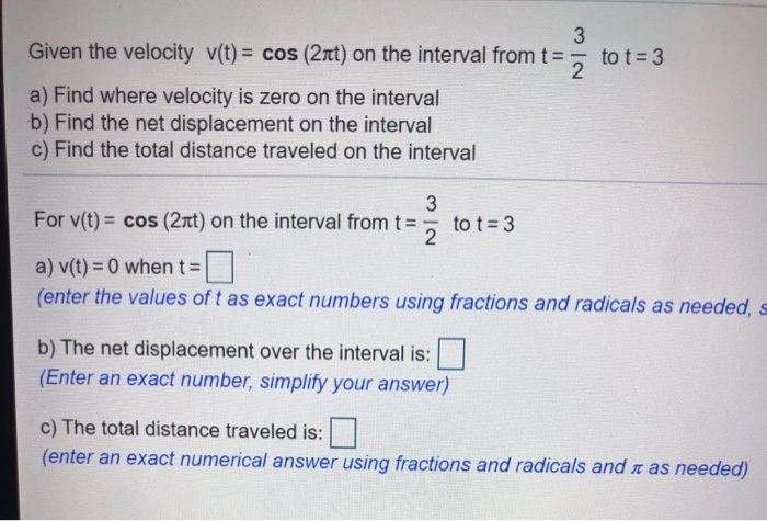Solved NI W to t= 3 Given the velocity v(t) = cos (2nt) on | Chegg.com
