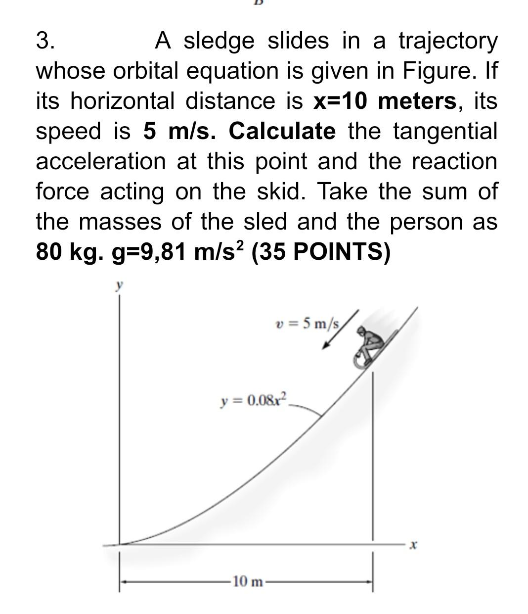 Solved 3. A sledge slides in a trajectory whose orbital | Chegg.com
