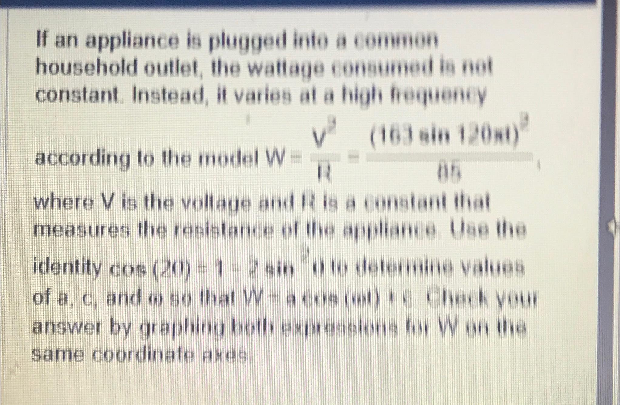 Solved If an appliance is plogged into a comenon household | Chegg.com